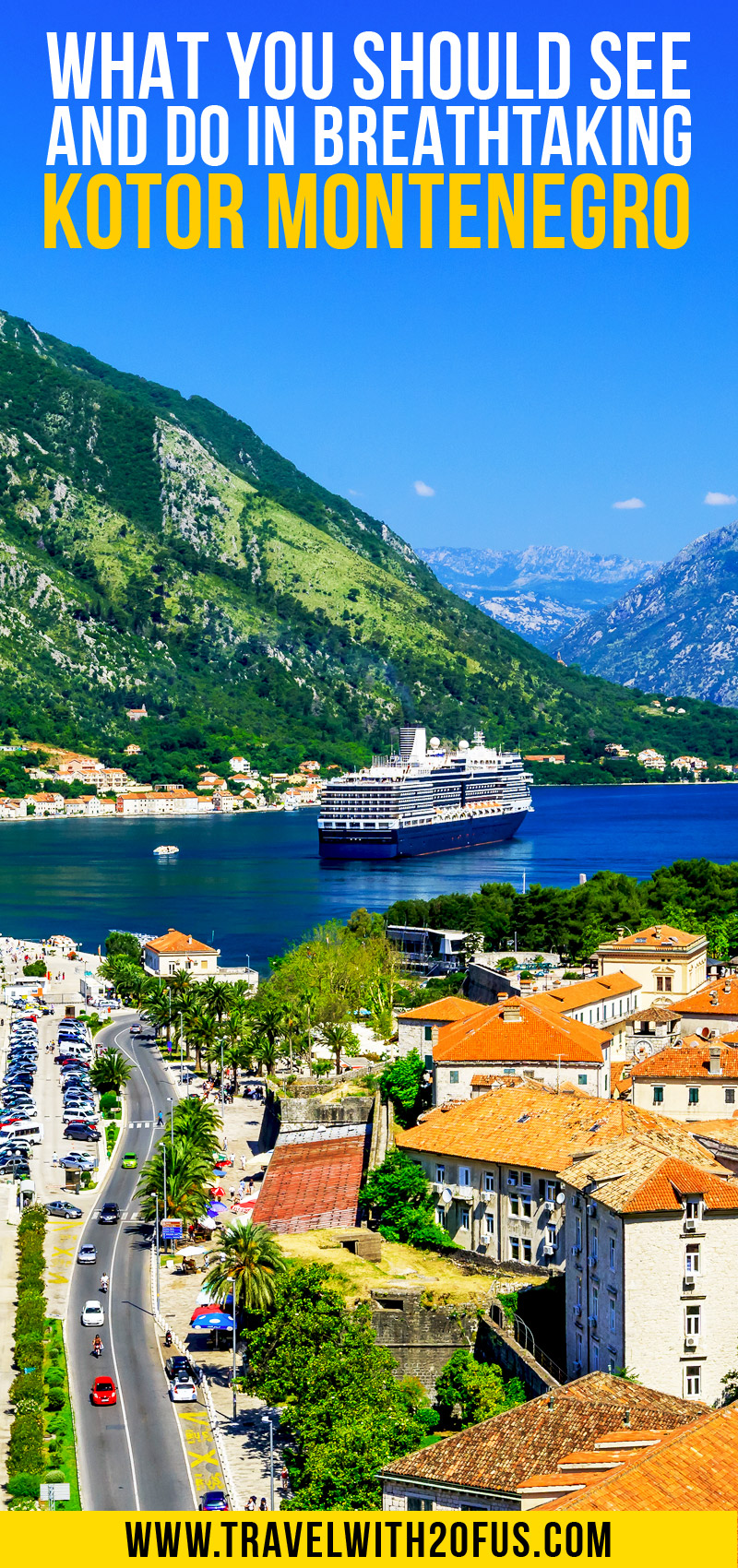 What You Should See And Do in Breathtaking Kotor Montenegro